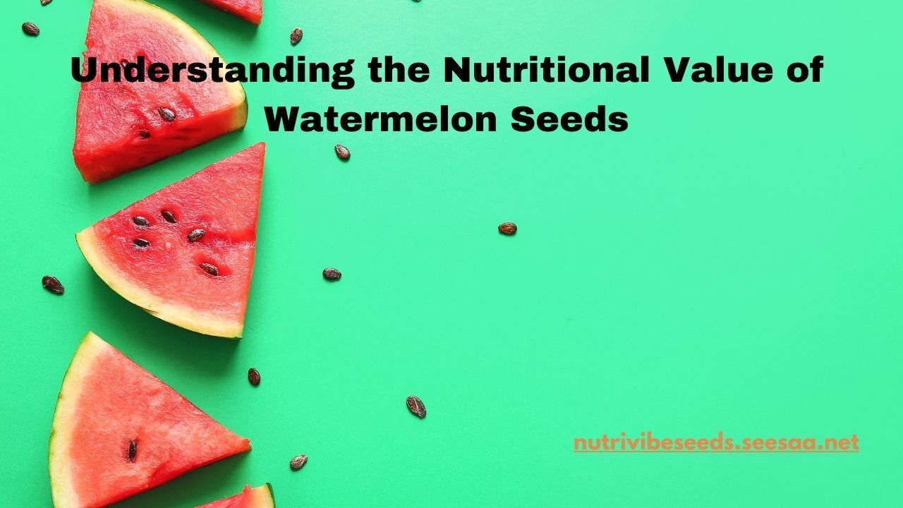 Watermelon Seeds, Nutritional Insight!: Nutrivibe Seeds